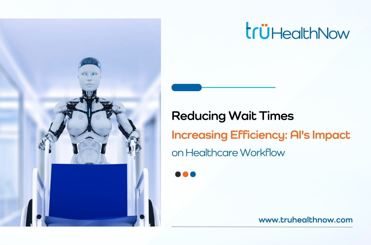 Revolutionizing Healthcare Workflow: The Power of AI in Reducing Wait Times and Increasing ...